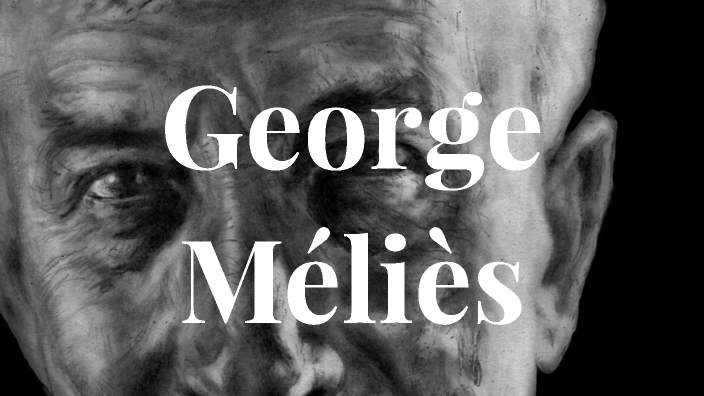 George Méliès by Robert S on Prezi