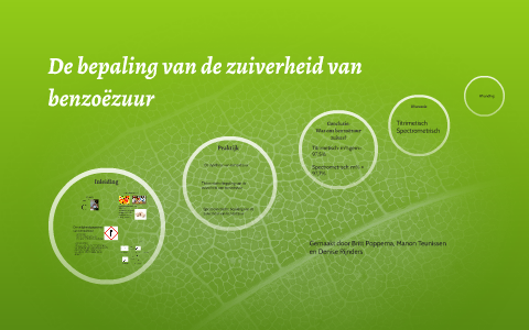 De bepaling van de zuiverheid van benzoëzuur by Denise Rijnders on Prezi
