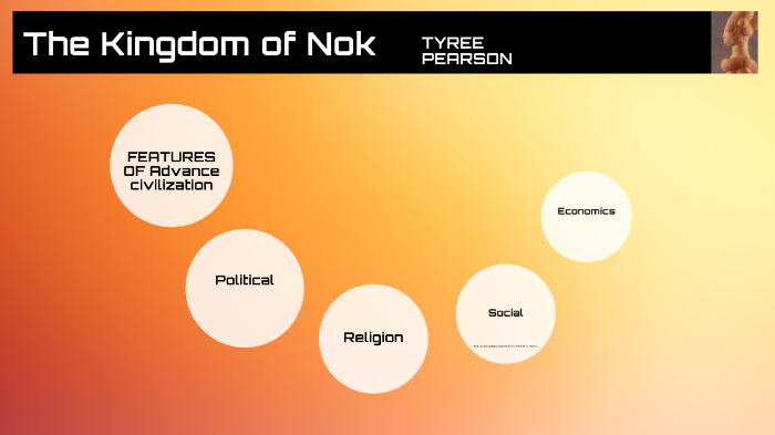 The Kingdom of Nok by reeion pearson on Prezi