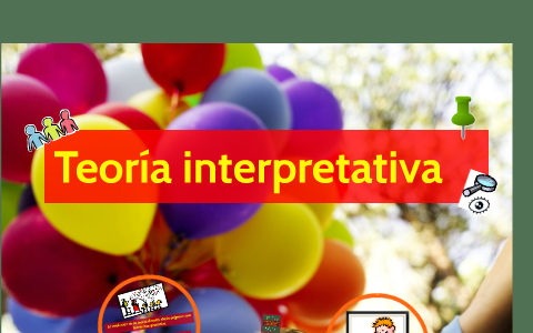 Teoría interpretativa by Barby Irb on Prezi