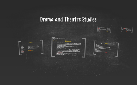 Drama and Theatre Studies by on Prezi