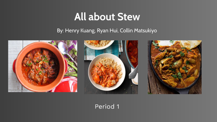 Stew Presentation by Henry Kuang on Prezi