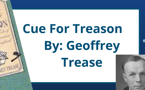 Cue for Treason by alan hernandez on Prezi