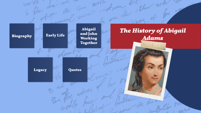 The History of Abigail Adams by Genesis Fermin on Prezi