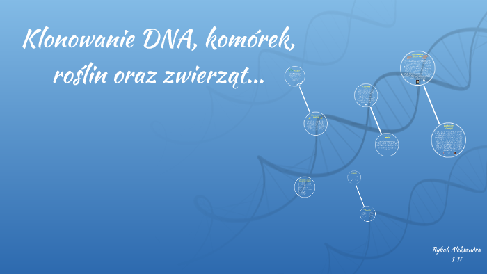 Klonowanie DNA komórek roślin i zwierząt by Ola Rybak on Prezi