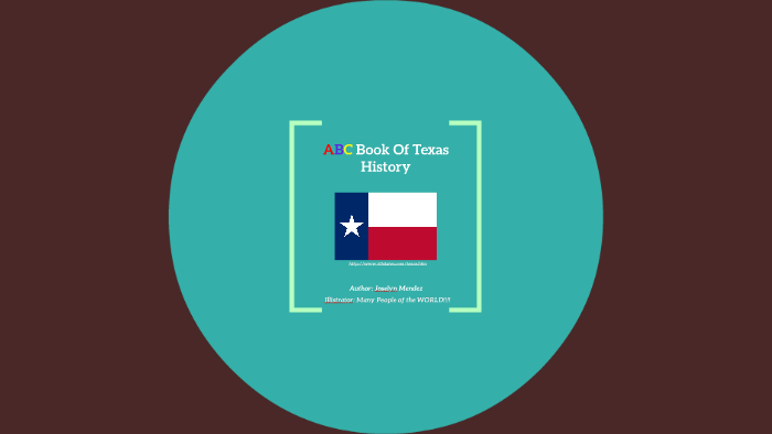 ABC Book Of Texas History by joselyn mendez on Prezi