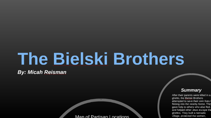 The Bielski Brothers: Defiance by Micah Reisman on Prezi