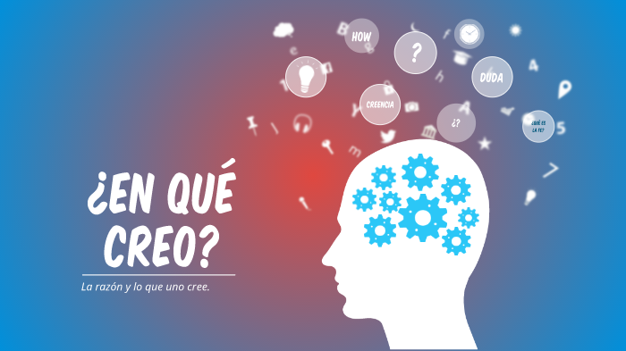 Creer y razonar. by Boris Huanca on Prezi