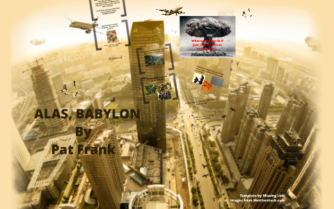 Alas, Babylon by Garrett Dierkhising on Prezi