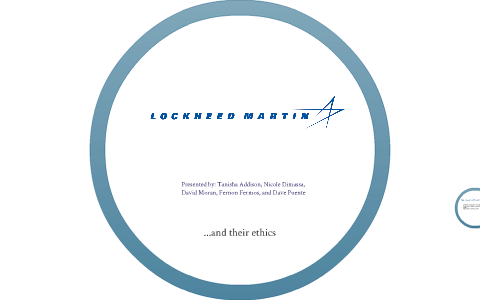 Lockheed Martin & Ethics by Tanisha Addison on Prezi