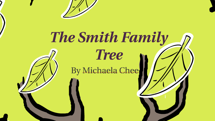 The Smith Family Tree by Michaela Chee on Prezi