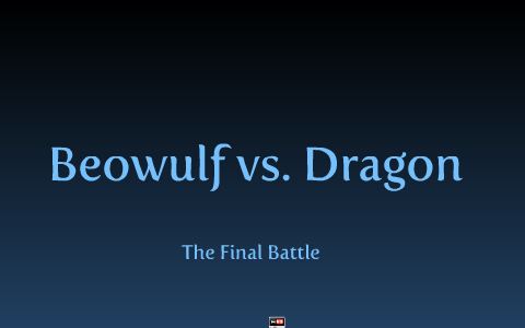 Beowulf Vs. Dragon by Matt Marroquin on Prezi