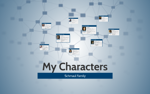 My Characters - The Schmaul Family by madi shearer on Prezi