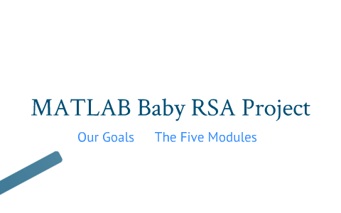 MATLAB RSA Project by Jia Hong Tan on Prezi