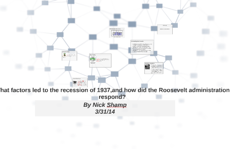 Factors of the 1937 Recession/Roosevelt's administration res by Nick ...