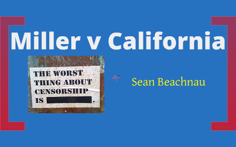 Miller v California by Sean Beachnau on Prezi