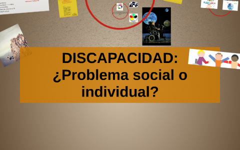 DISCAPACIDAD: ¿Problema social o individual? by Jalcy Cayllahua on Prezi
