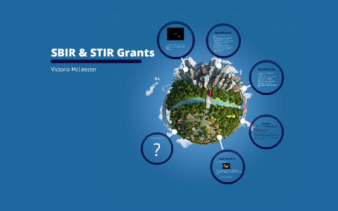 SBIR & STIR Grants by victoria mcleester on Prezi