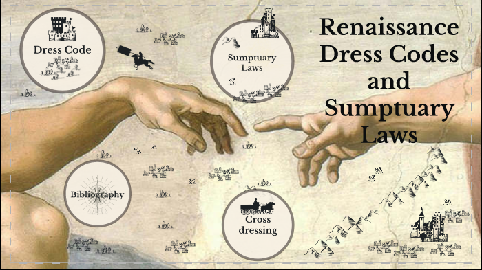 Renaissance Dress Codes and Sumptuary Laws.net by Vincent Dayan on Prezi