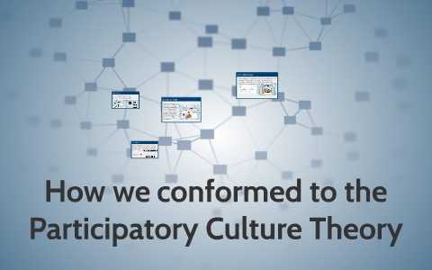 How we conformed to the Participatory Culture Theory by latymer media ...