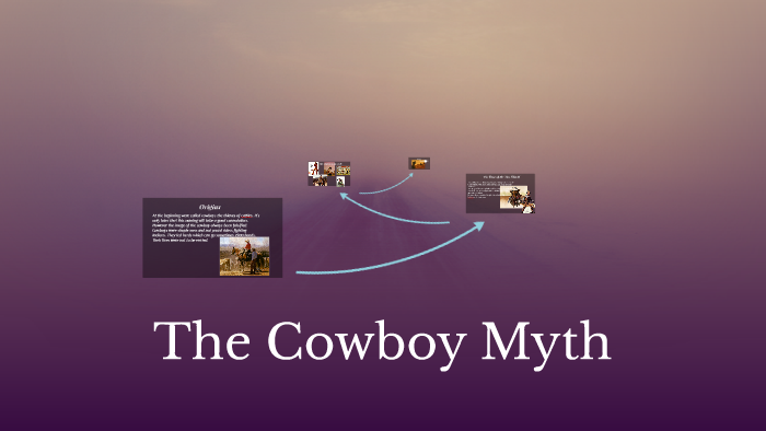 The Cowboy Myth by Ashley Mlg on Prezi