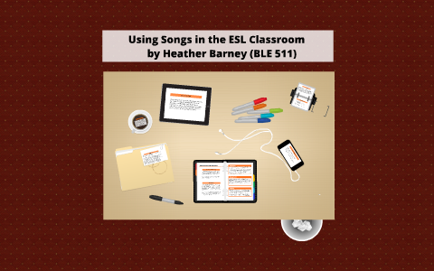 Using Songs in the ESL Classroom by Heather Barney on Prezi