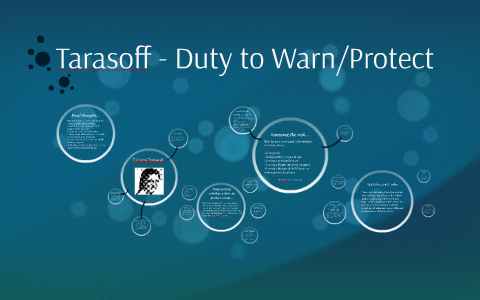 Tarasoff - Duty to Warn/Protect by Scott Brownlee on Prezi