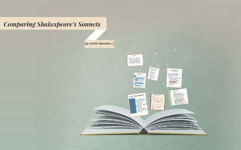 Comparing Shakespeare's Sonnets by Caitlin Hamilton on Prezi