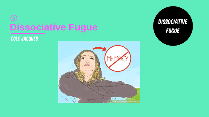 dissociative fugue by cole jacques on Prezi