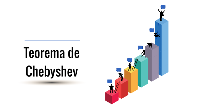 Teorema de Chebyshev by Jhonny Leon on Prezi