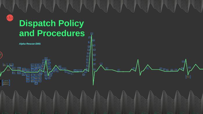 Dispatch Policy and Procedures by Spencer Shipman on Prezi
