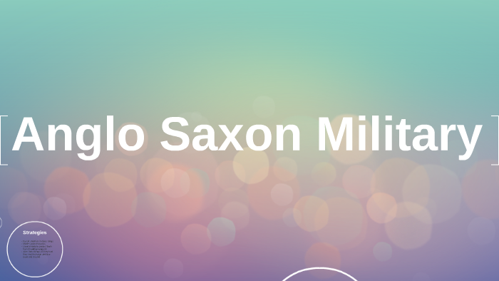Anglo Saxon Military by Nathaniel Kale on Prezi