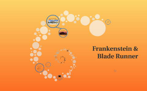 Frankenstein & Blade Runner by Harry Skacel on Prezi