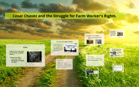 The Struggle for Farm Worker's Rights. by Christopher Gray on Prezi