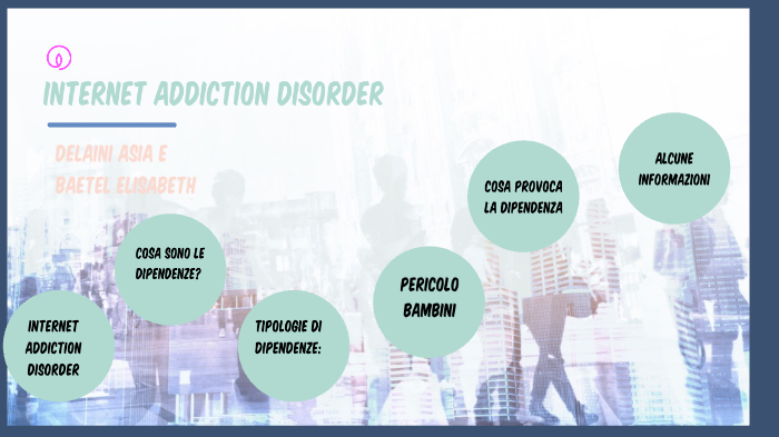 Internet addiction disorder by elisabeth baetel on Prezi