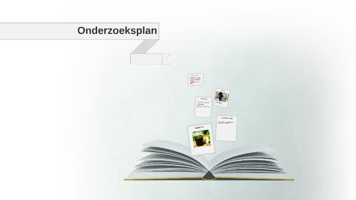 Onderzoeksplan by Suzanne Verhees on Prezi