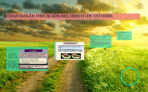 EDAFOLOGÍA: UBICACIÓN DEL OBJETO DE ESTUDIO. by marcela brito on Prezi