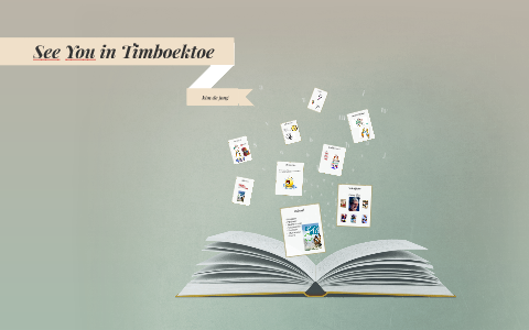 See You in Timboektoe by Sun Kragt on Prezi