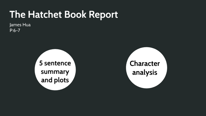 The Hatchet Book Report by James Hua on Prezi
