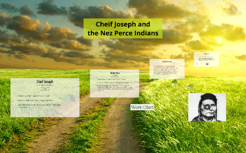 Cheif Joseph and the Nez Perce Indians by Hanna Laratonda on Prezi
