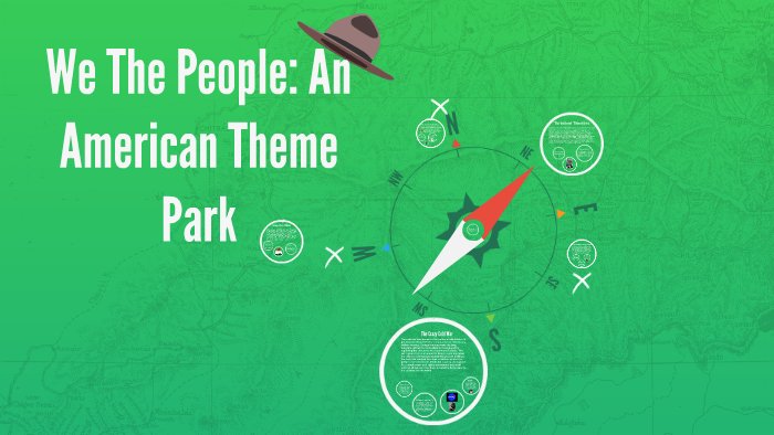 We The People: An American Theme Park by Laura Houpt on Prezi