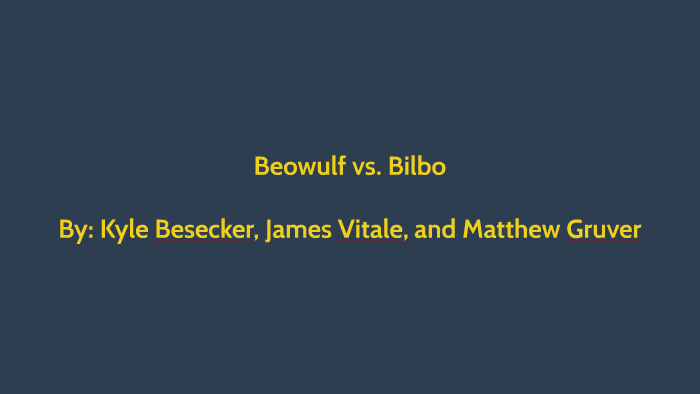 Bilbo vs Beowulf by Kyle Besecker on Prezi