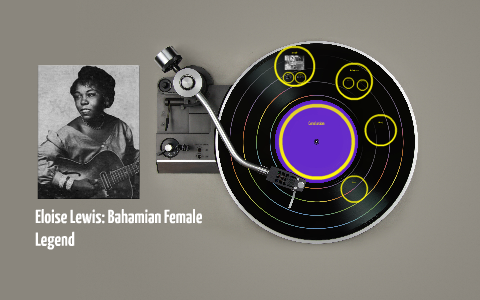 Eloise Lewis: Bahamian Female Legend by Sherell King on Prezi