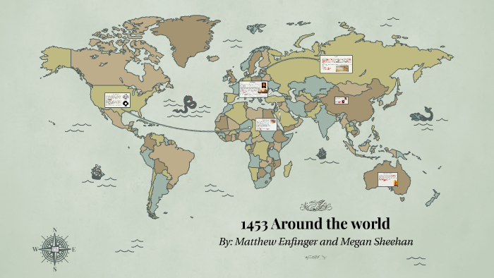 1453 Around the world by matthew enfinger on Prezi
