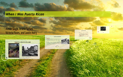 When I Was Puerto Rican by on Prezi