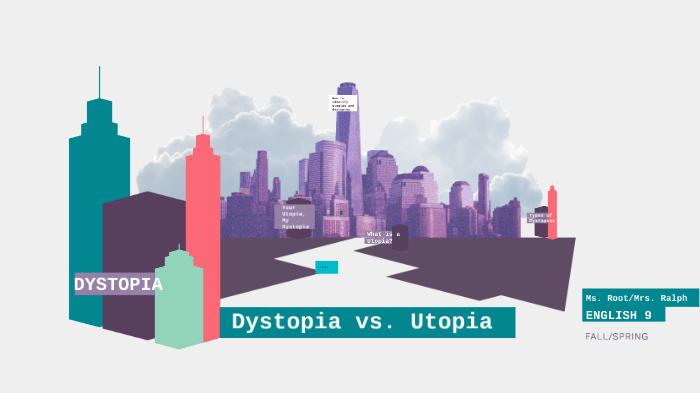 Dystopia vs. Utopia by Steph Root on Prezi