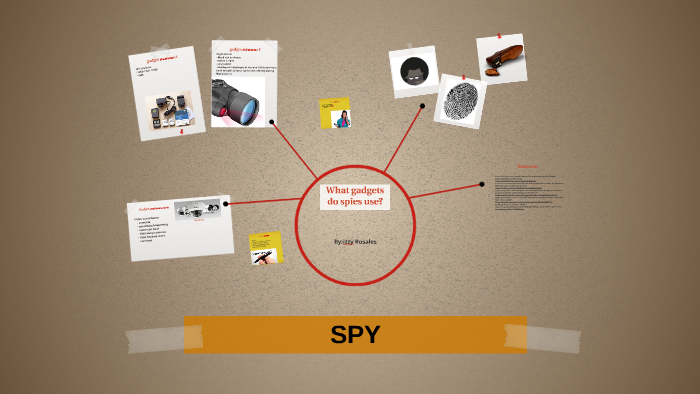 What gadgets do spies use by Isabelle Rosales on Prezi