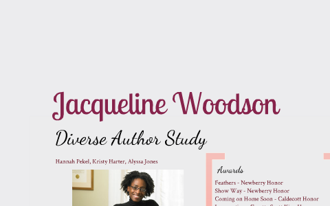 Jacqueline Woodson Author Study by Hannah Pekel on Prezi