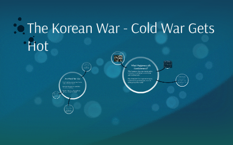 The Korean War - Cold War Gets Hot by John Harper on Prezi