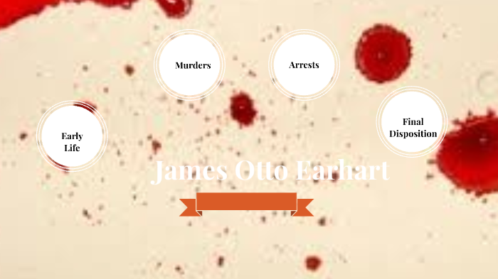 James Otto Earhart by Gabrielle Dobard on Prezi